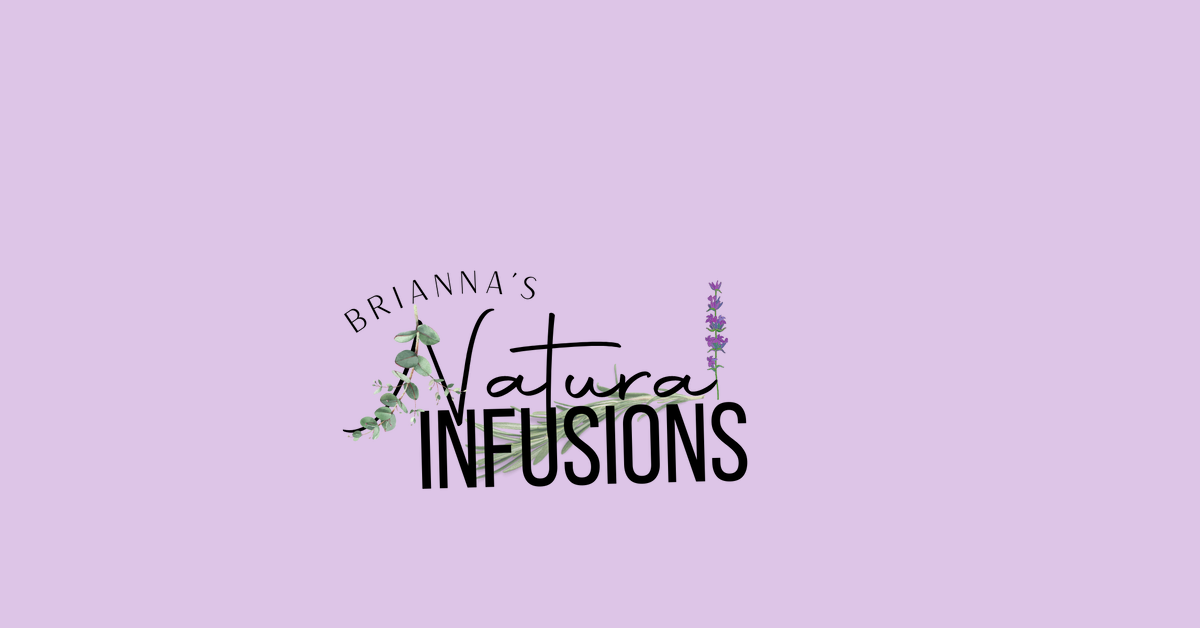 Brianna's Natural Infusions – Brianna's Natural Infusions